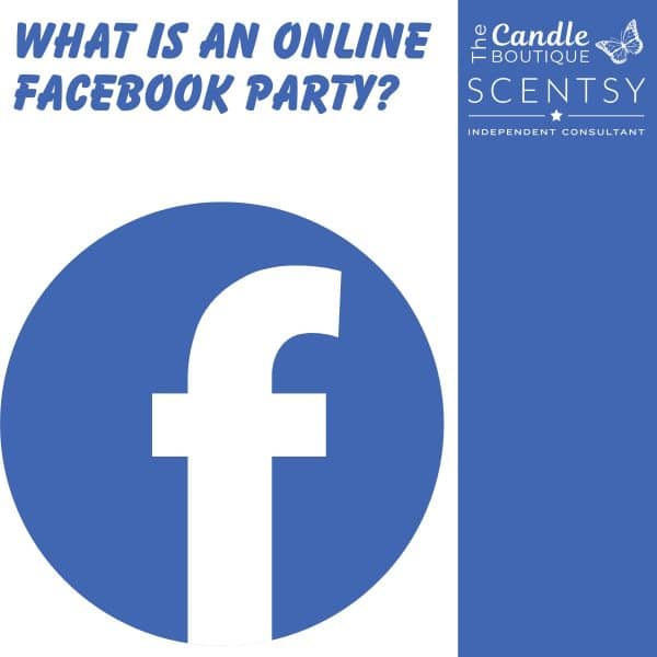 What is An Online Facebook Party? - The Candle Boutique - Scentsy UK ...